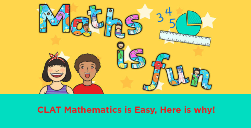 CLAT Mathematics is easy, Here is why.