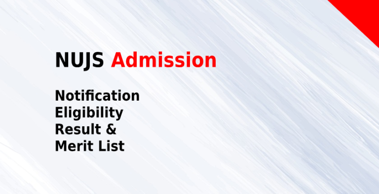 NUJS Admission: Notification, Eligibility, Fee, Result & Merit List