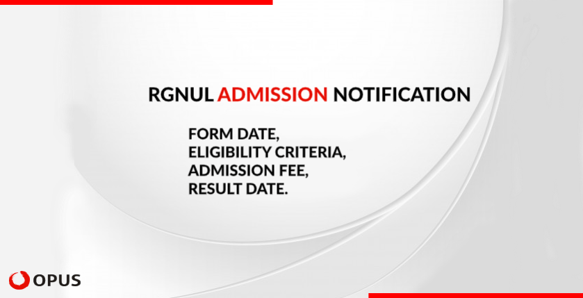 RGNUL Admission: Notification, Dates, Eligibility, Fee, Result