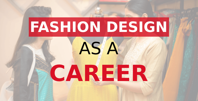 Why Choose Career as a Fashion Designer? Top 10 Reasons